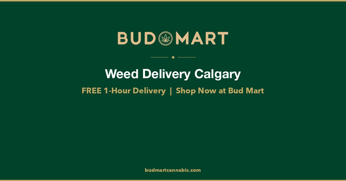 Weed Delivery Calgary — Same-Day, 45–60 Min | Bud Mart